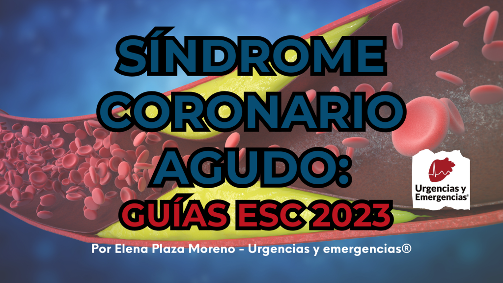 Síndrome coronario agudo. Guías ESC 2023 - Urgencias y emergencias®